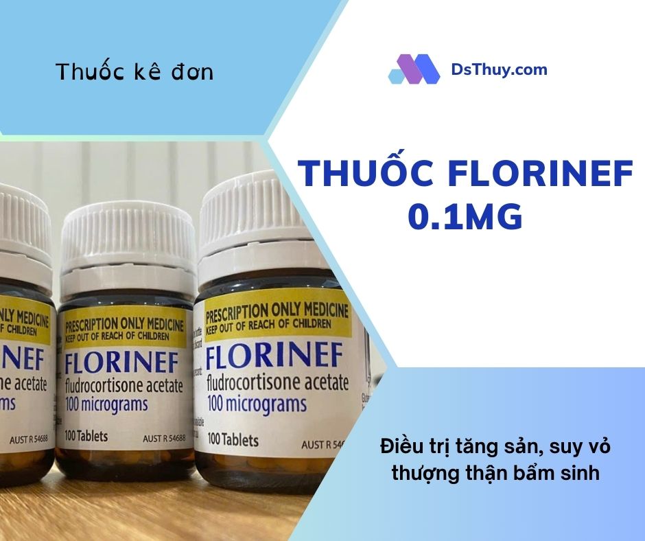 Thuốc Florinef Và Những Điều Bạn Cần Biết! - Dược Sĩ Thủy
